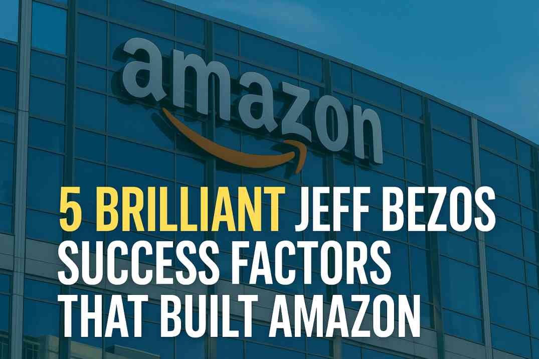 5 Brilliant Jeff Bezos Success Factors That Built Amazon - IIFBN