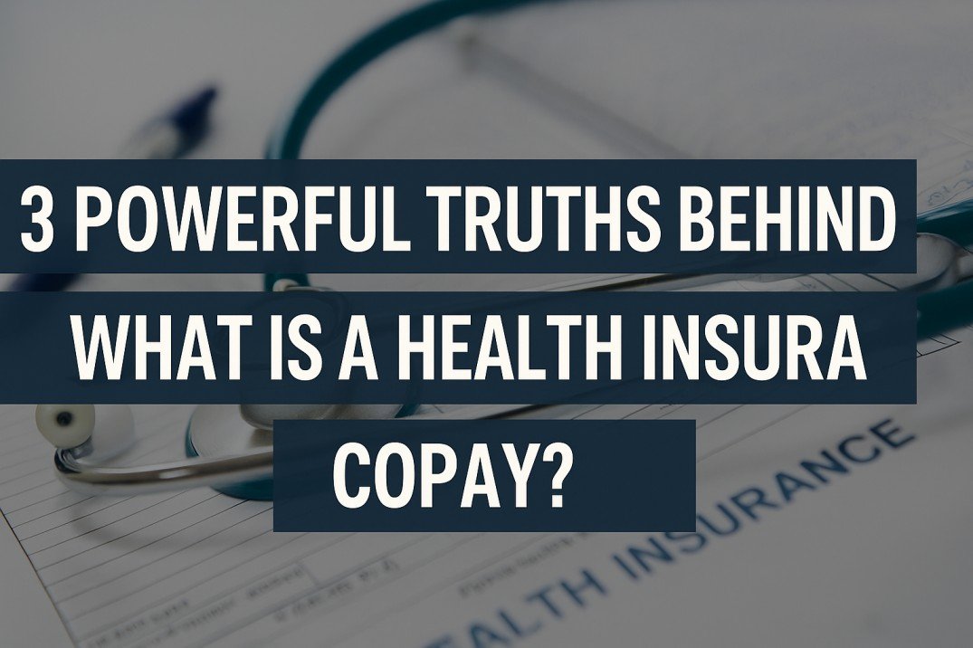 3 Powerful Truth Behind What Is a Health Insurance Copay? - IIFBN